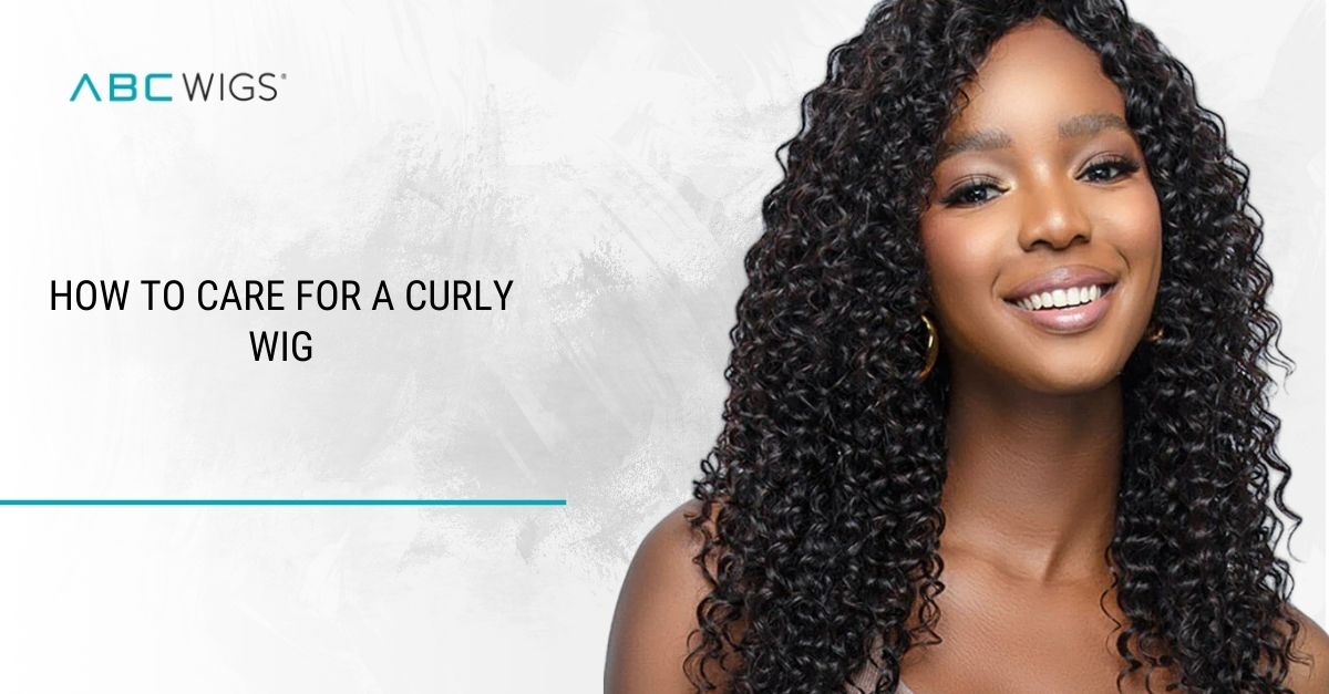 How To Care For a Curly Wig - ABC WIGS